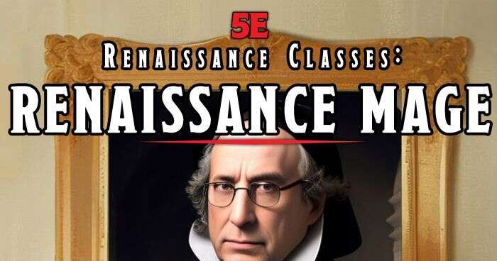 5E Renaissance Classes: Renaissance Mage | RPG Item | BoardGameGeek