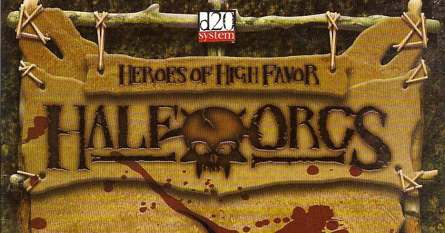 Heroes of High Favor: Half-Orcs | RPG Item | RPGGeek