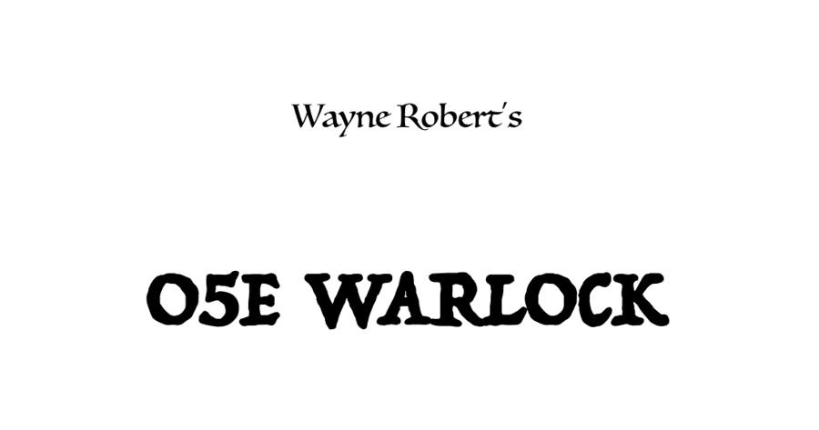 Wayne Robert's O5E Warlock | RPG Item | BoardGameGeek