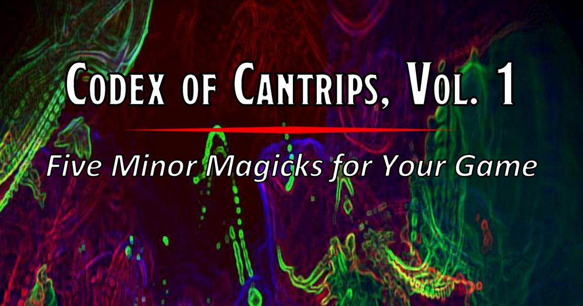Codex of Cantrips, Volume 1 | RPG Item | RPGGeek