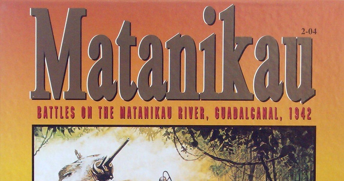 Matanikau: Battles on the Matanikau River, Guadalcanal, 1942 | Board ...