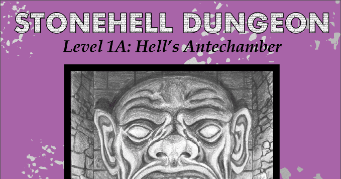 Stonehell Dungeon Level 1A: Hell's Antechamber | RPG Item | RPGGeek