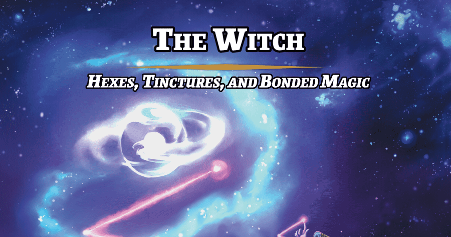 The Witch: Hexes, Tinctures, and Bonded Magic | RPG Item | RPGGeek