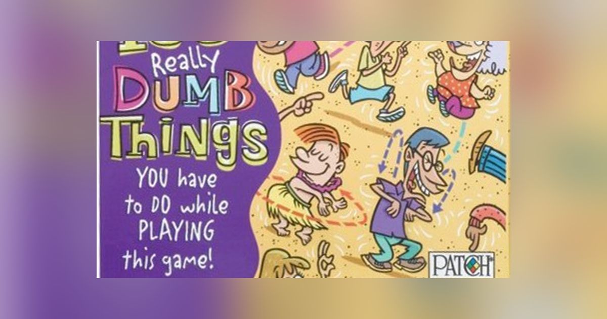 100 Really Dumb Things You Have to do While Playing This Game | Board ...