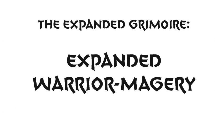 The Expanded Grimoire: Expanded Warrior-Magery | RPG Item | BoardGameGeek