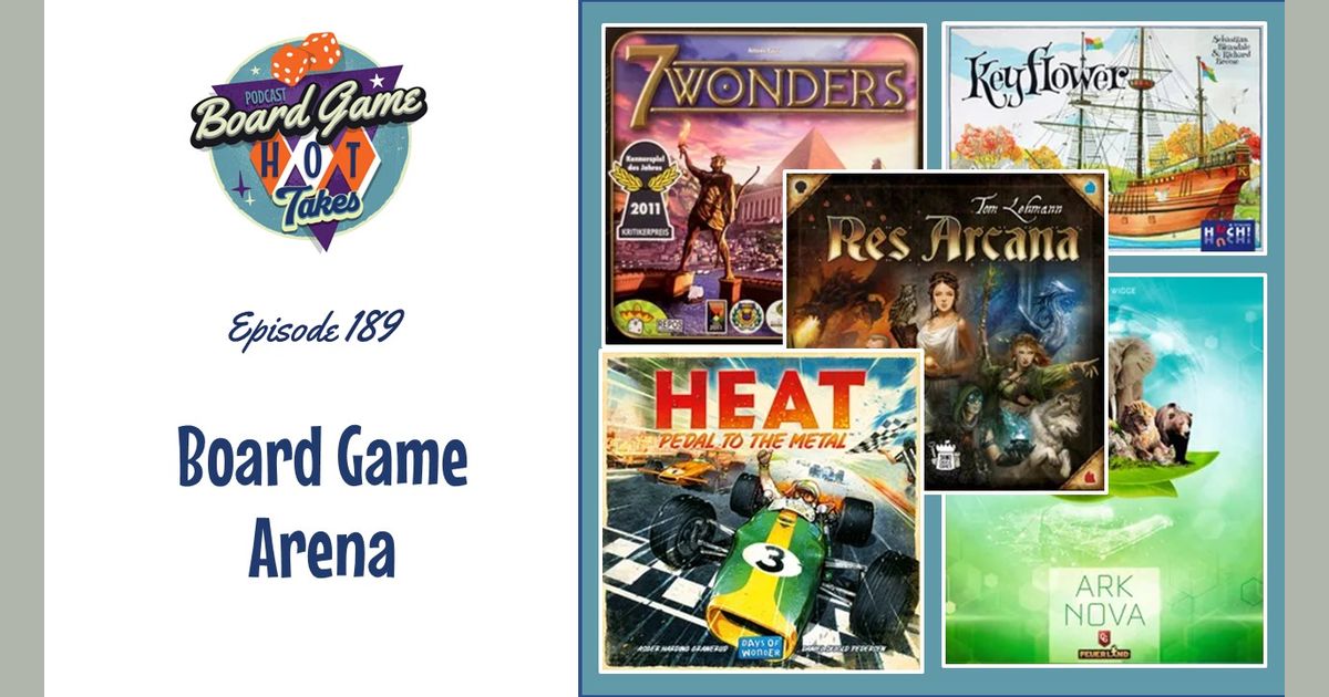 Board Game Arena | Board Game Hot Takes Podcast | BoardGameGeek