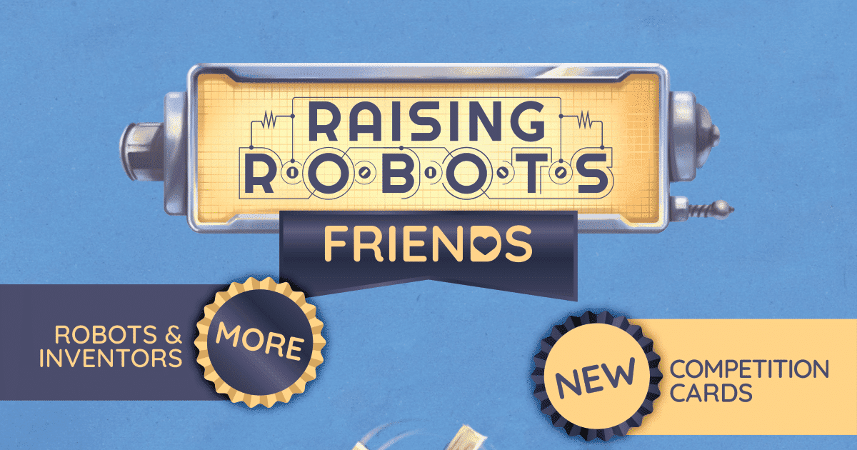 Raising Robots: Friends | Board Game | BoardGameGeek