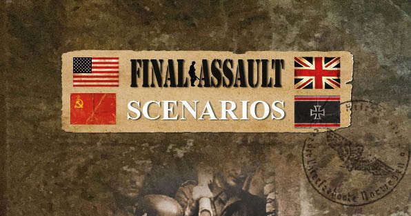 Final Assault: Scenarios for Friendly and Tournament games – Period ...