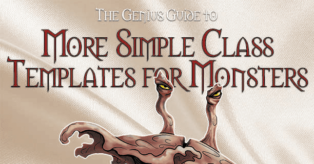 The Genius Guide to: More Simple Class Templates for Monsters | RPG ...