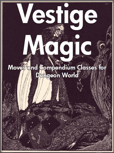 Vestige Magic: Moves and Compendium Classes for Dungeon World | RPG ...