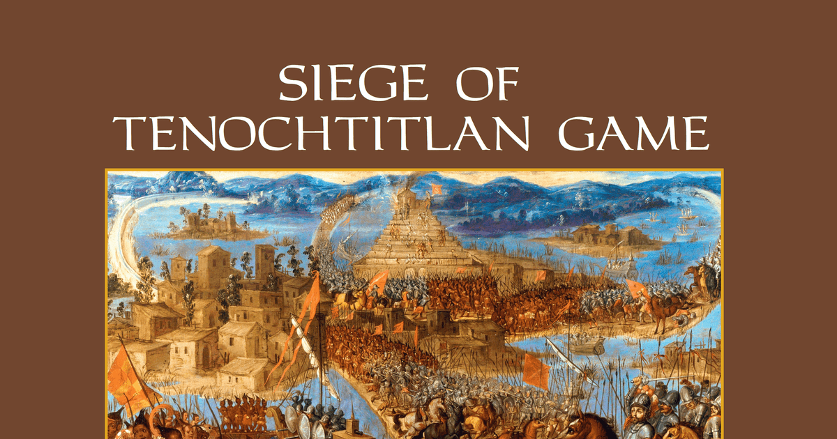 Siege of Tenochtitlan Game | Board Game | BoardGameGeek