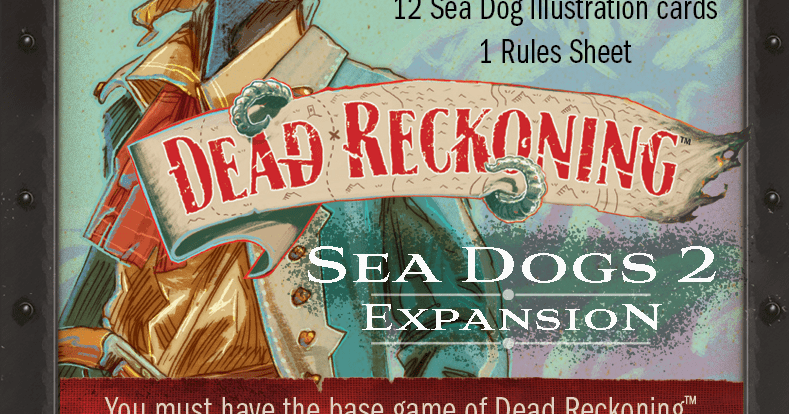 Dead Reckoning: Sea Dogs Expansion 2 | Board Game | BoardGameGeek