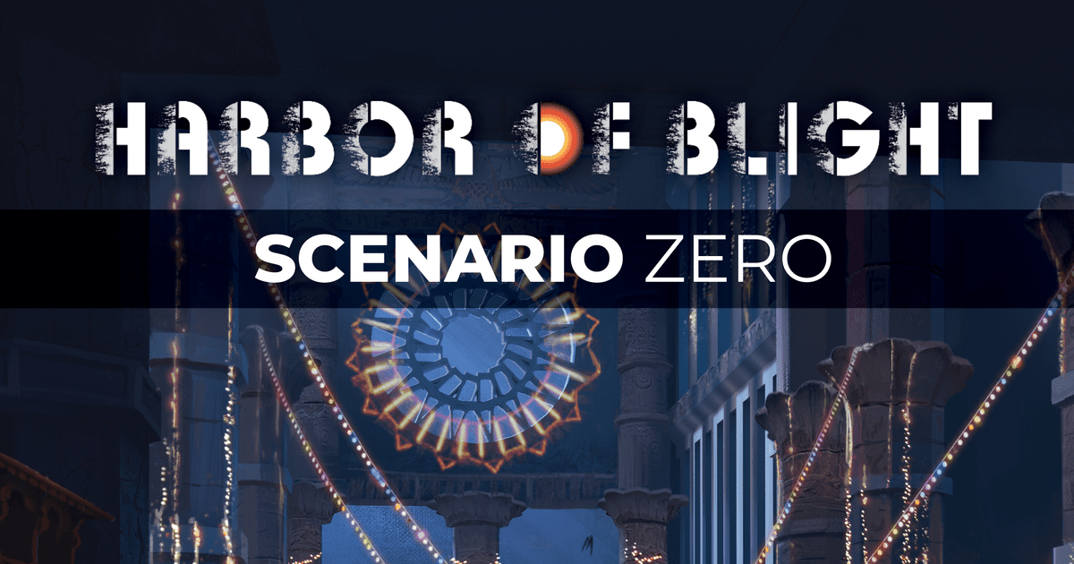 Harbor of Blight: Scenario Zero | Board Game | BoardGameGeek