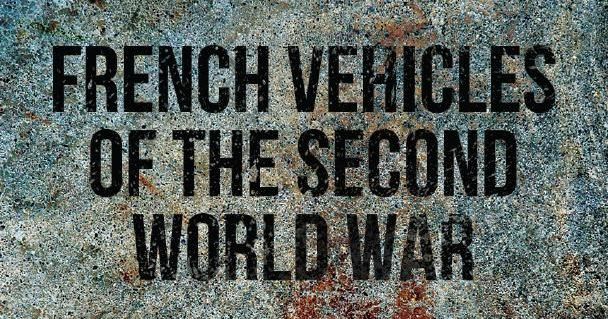 French Vehicles of the Second World War | RPG Item | RPGGeek