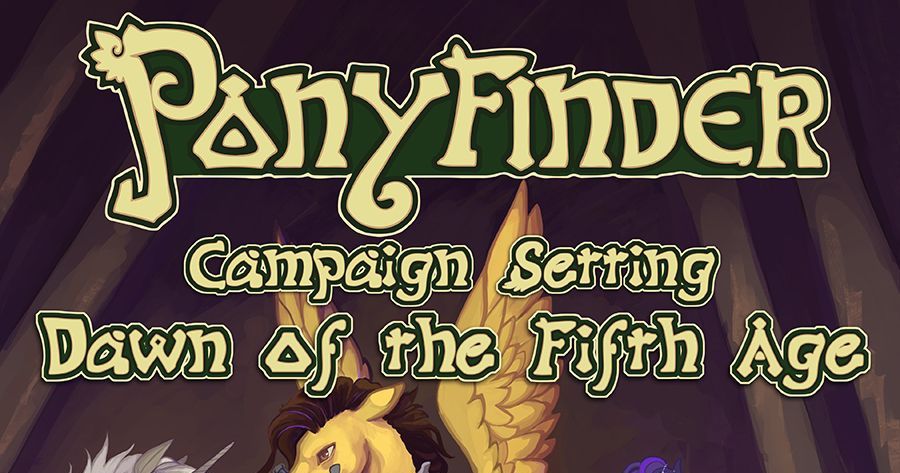 Ponyfinder Campaign Setting: Dawn of the Fifth Age | RPG Item ...