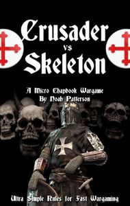 Crusader vs Skeleton: A Micro Chapbook Wargame | Board Game | BoardGameGeek