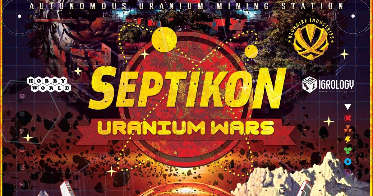 Septikon: Uranium Wars | Board Game | BoardGameGeek