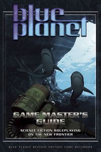 Blue Planet Game Master's Guide (Revised Edition) | RPG Item | RPGGeek