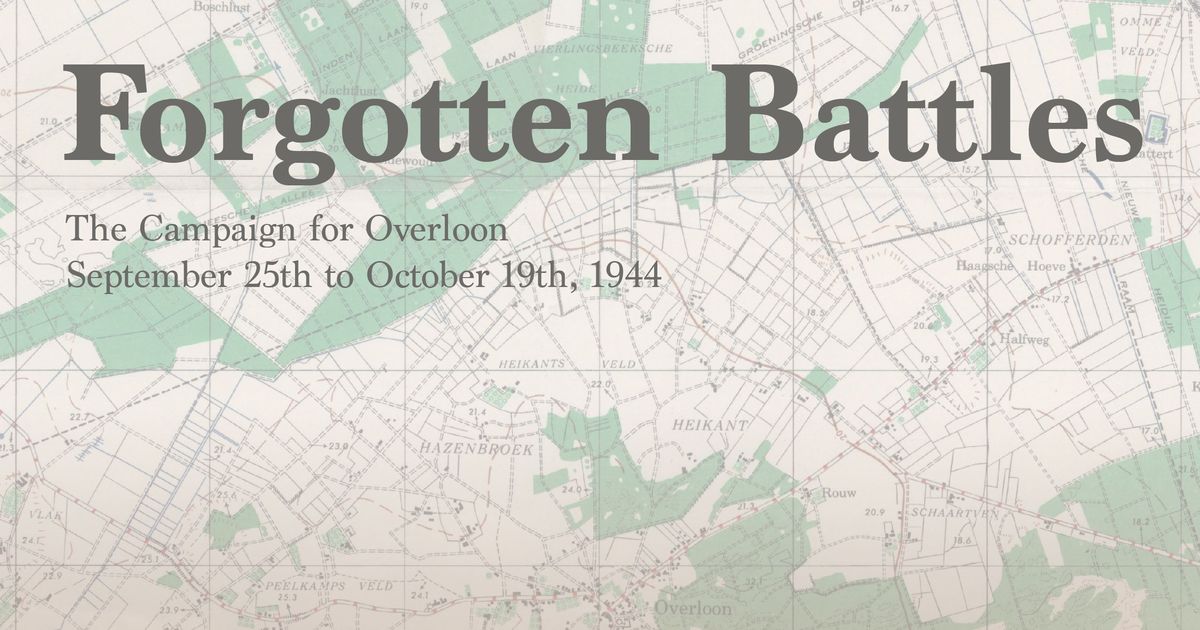 Forgotten Battles: The Campaign for Overloon – September 25th to ...