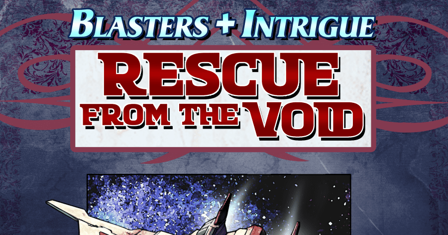 Blasters + Intrigue: Rescue from the Void | RPG Item | RPGGeek