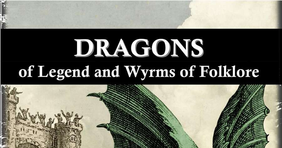 Dragons of Legend and Wyrms of Folklore | RPG Item | RPGGeek