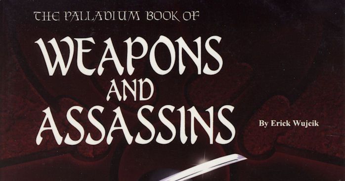 The Palladium Book of Weapons and Assassins | RPG Item | RPGGeek