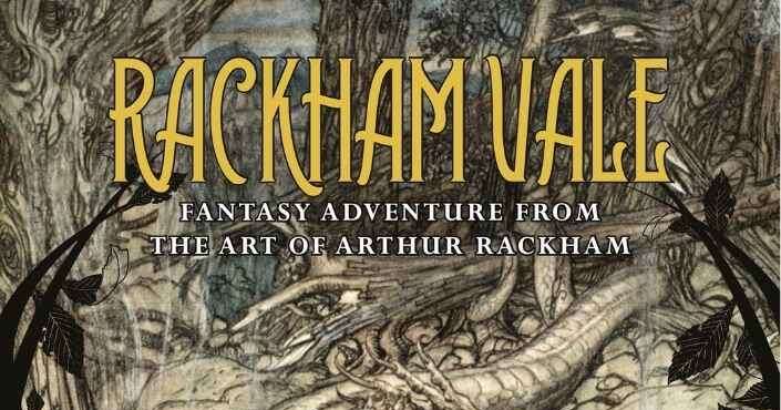 Rackham Vale: Fantasy Adventure from the Art of Arthur Rackham | RPG ...
