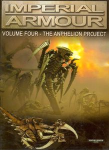 Warhammer 40,000: Imperial Armour – Volume Four: The Anphelion Project ...