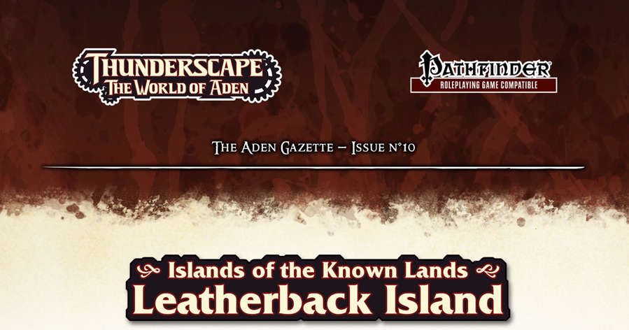 The Aden Gazette Issue No. 10: Islands of the Known Lands: Leatherback ...