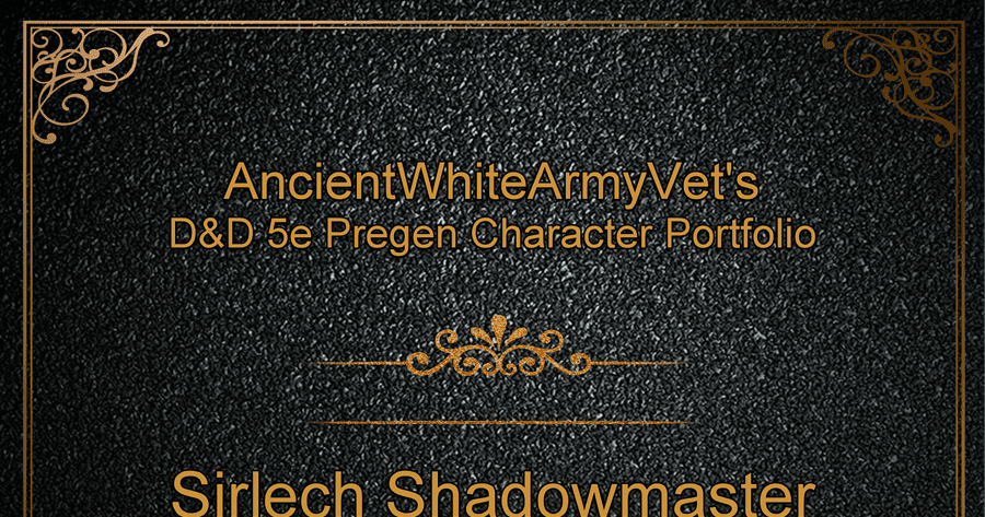 AncientWhiteArmyVet's D&D 5e Pregen Character Portfolio: Sirlech Shadowmaster - Gloom Stalker ...