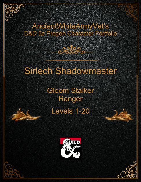 AncientWhiteArmyVet's D&D 5e Pregen Character Portfolio: Sirlech Shadowmaster - Gloom Stalker ...