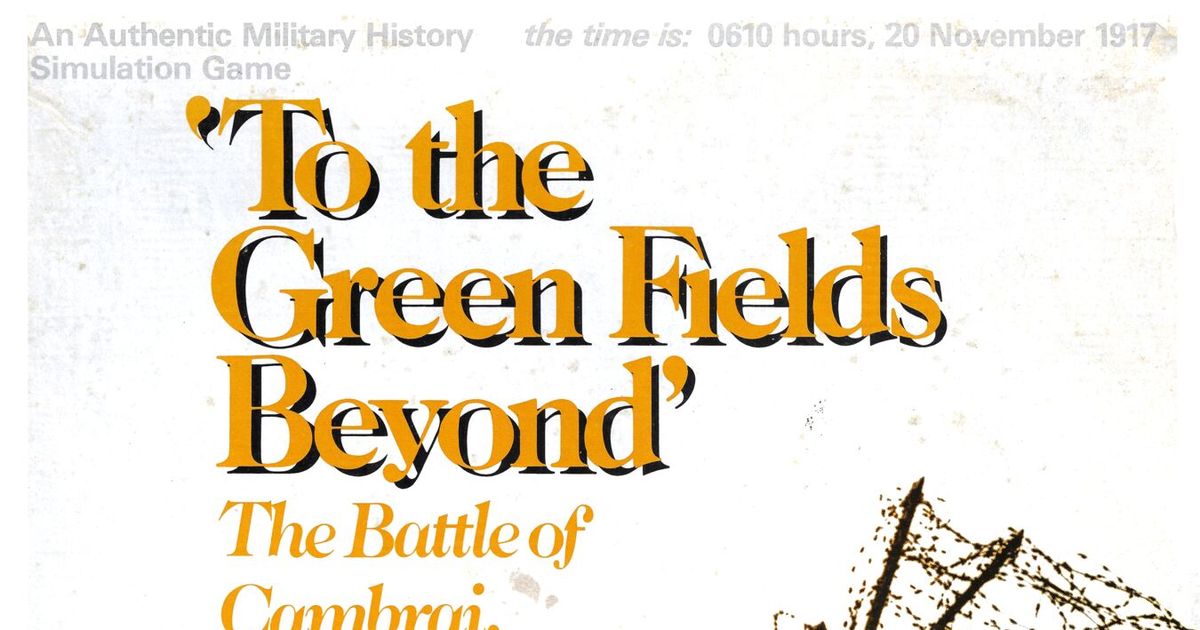 To the Green Fields Beyond: The Battle of Cambrai, 1917 | Board Game ...