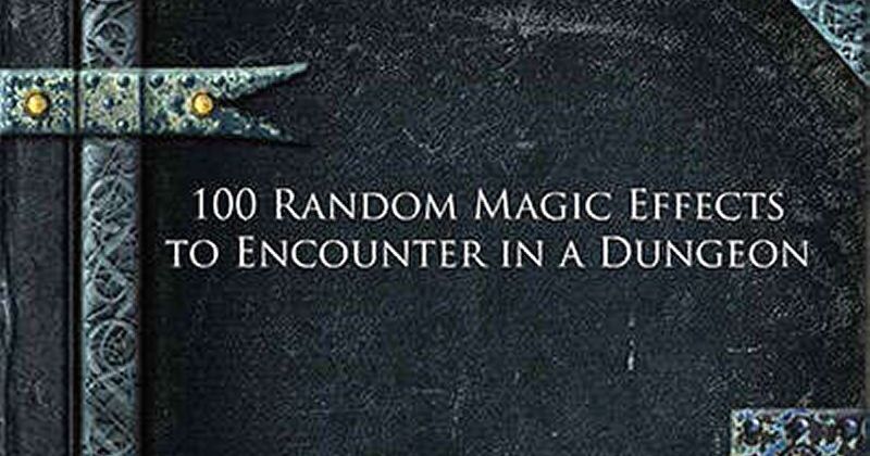 100 Random Magic Effects to Encounter in a Dungeon | RPG Item | RPGGeek