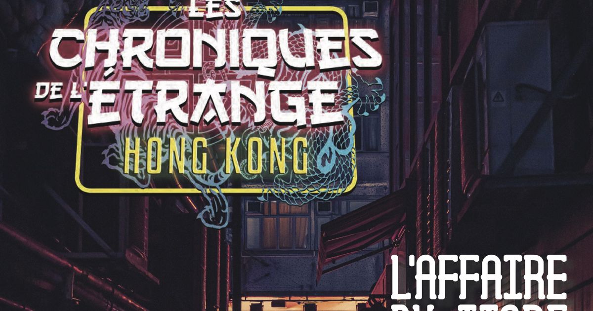 Hong Kong – Les Chroniques de l'étrange : L'Affaire du Tigre de nacre ...