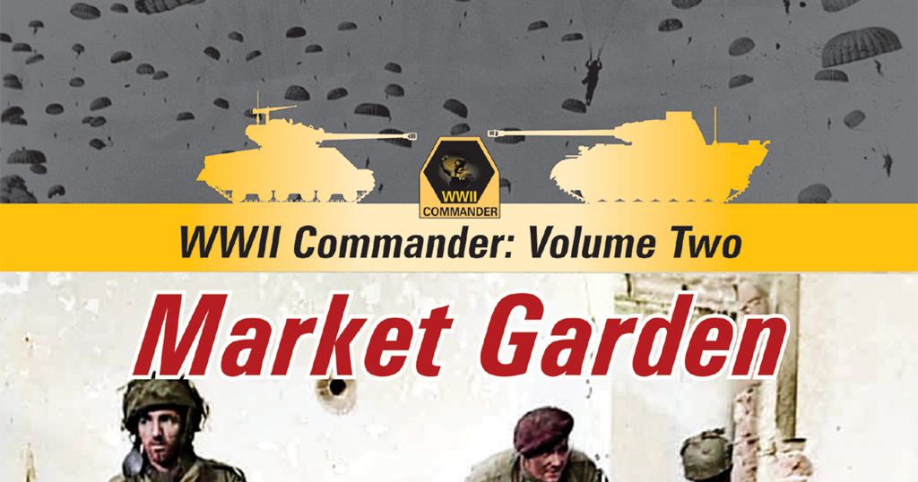 WWII Commander: Volume Two – Market-Garden | Board Game | BoardGameGeek