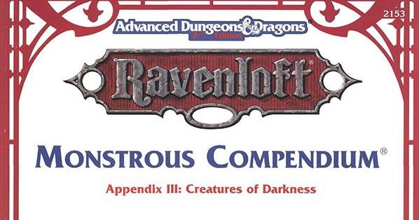 Ravenloft Monstrous Compendium Appendix III: Creatures of Darkness ...