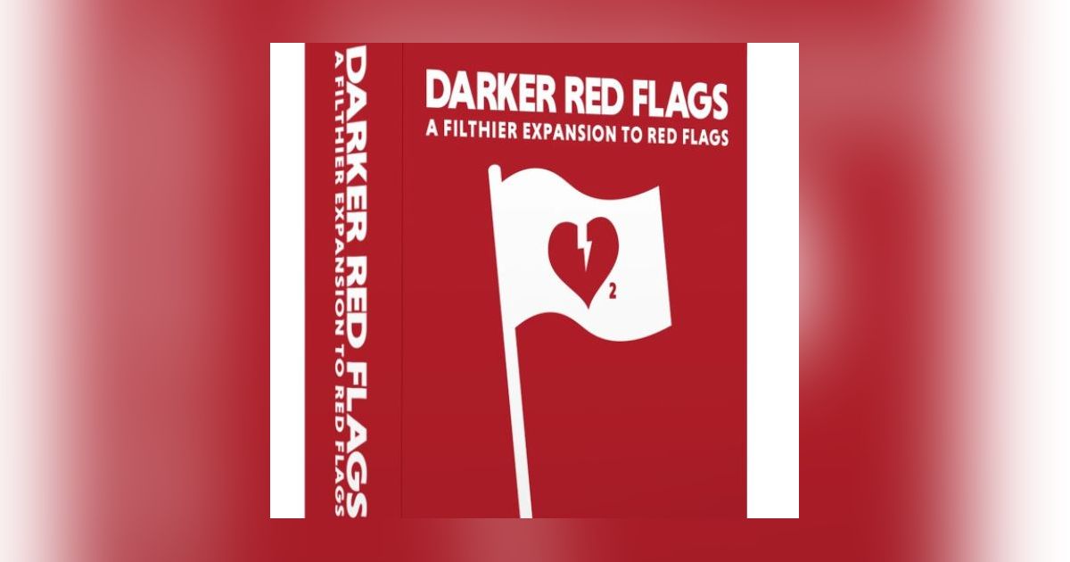 Darker Red Flags: A Filithier Expansion to Red Flags | Board Game ...