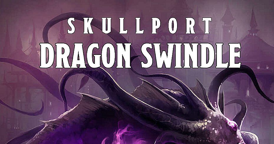 Skullport: Dragon Swindle | RPG Item | RPGGeek