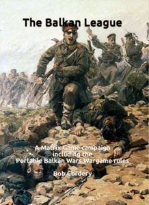 The Balkan League: A Matrix Game campaign including the Portable Balkan ...