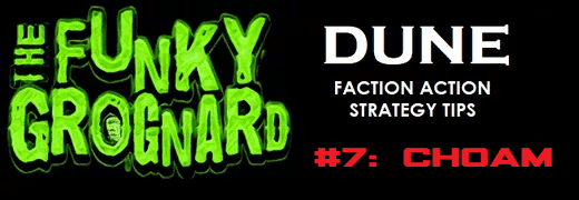 Funky Grognard's DUNE Faction Action Strategy Tips. Issue #7 CHOAM | Dune