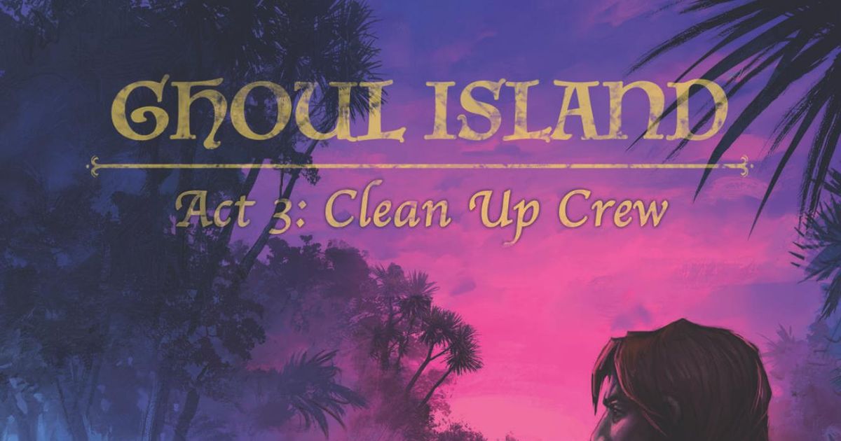 Ghoul Island Act 3: Clean Up Crew | RPG Item | RPGGeek