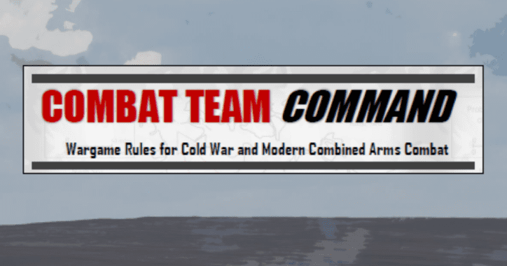 Combat Team Command: Wargame Rules for Cold War and Modern Combined ...