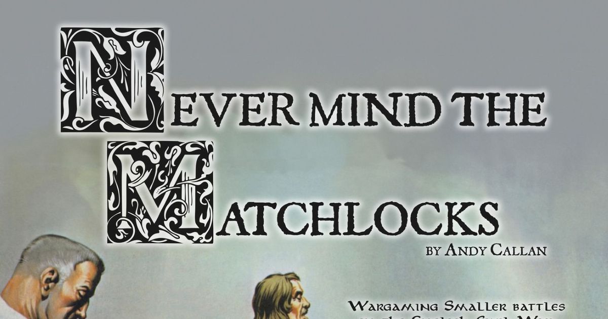 Never Mind The Matchlocks Board Game BoardGameGeek