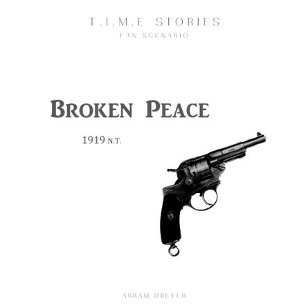 Broken Peace Feedback | Broken Peace (fan expansion for T.I.M.E Stories)