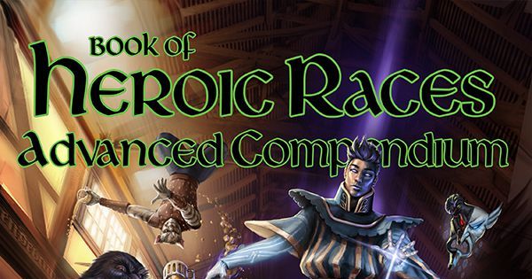 Book of Heroic Races: Advanced Compendium | RPG Item | RPGGeek