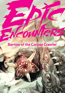Epic Encounters: Barrow of the Corpse Crawler | RPG Item | BoardGameGeek