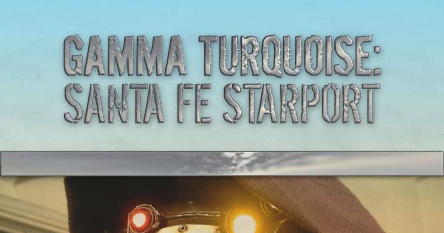 Gamma Turquoise: Santa Fe Starport | RPG Item | RPGGeek