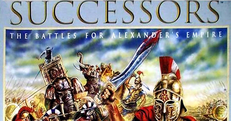 Successors: The Battles for Alexander's Empire (First/Second Edition ...