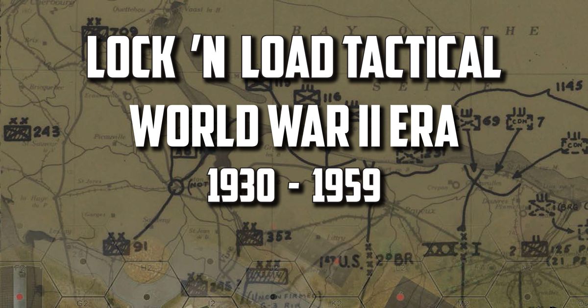 Lock 'n Load Tactical: World War II Era Core Rules Manual v4.1 | Board ...