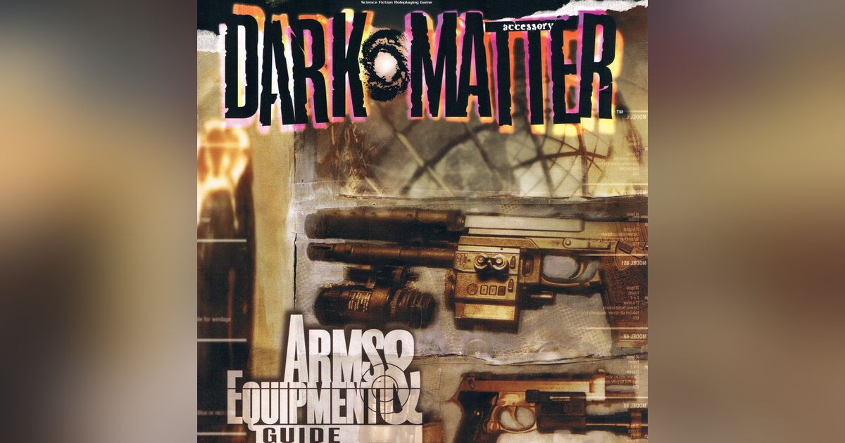 Dark•Matter Arms & Equipment Guide | RPG Item | RPGGeek